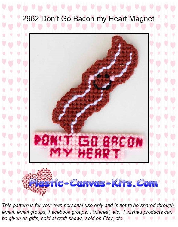 Don't Go Bacon My Heart Magnet| Plastic-Canvas-Kits.com